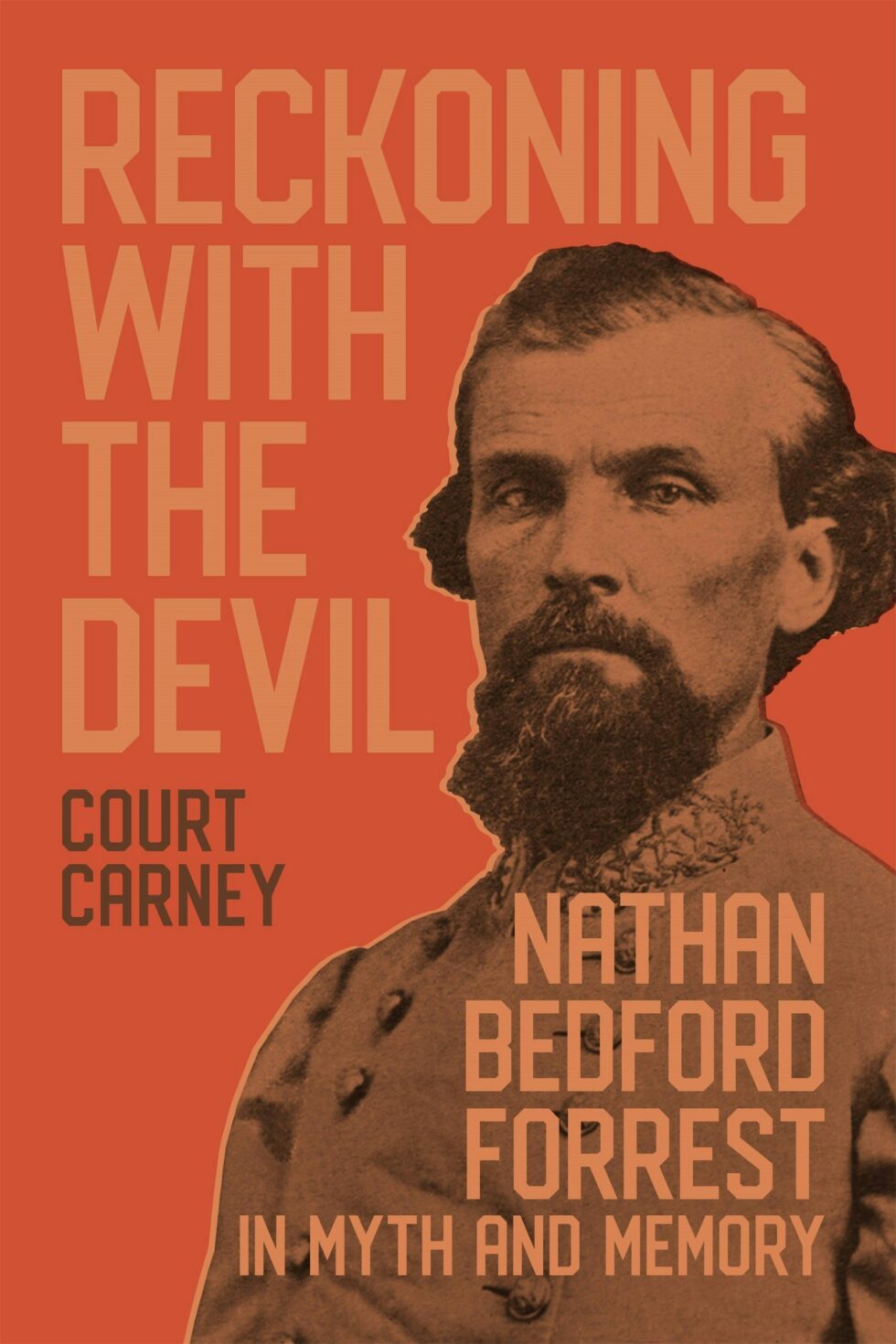 Nathan Bedford Forrest: Reckoning with the Devil - National Civil War ...